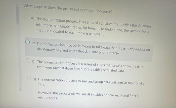 Solved What purpose does the process of normalization serve? | Chegg.com Solved What purpose does the process of normalization serve? | Chegg.com