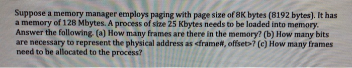 Solved Suppose a memory manager employs paging with page | Chegg.com