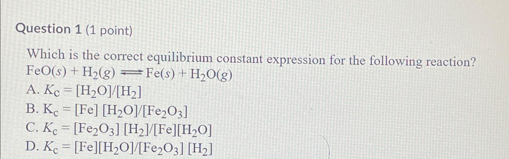 Solved Which is the correct equilibrium constant expression | Chegg.com