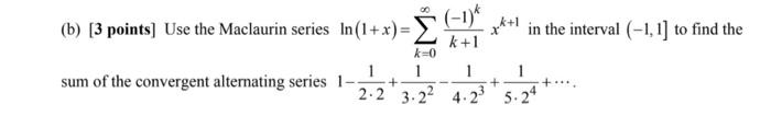 Solved (b) [3 points] Use the Maclaurin series | Chegg.com