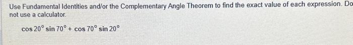 Solved Use Fundamental Identities and/or the Complementary | Chegg.com