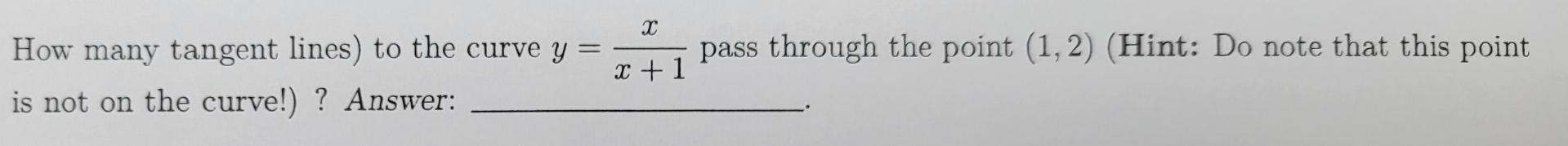 Solved How many tangent lines) to the curve y=x+1x pass | Chegg.com