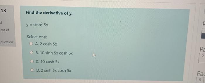 Solved 13 Find the derivative of y. d y = sinh? 5x out of | Chegg.com