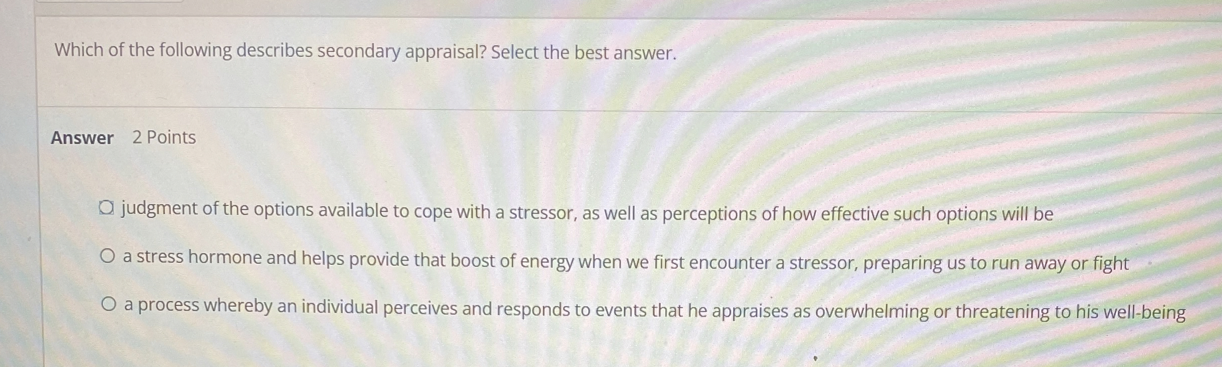 Solved Which of the following describes secondary appraisal? | Chegg.com