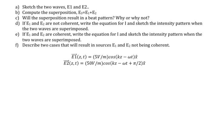 Solved a) Sketch the two waves, E1 and E2.. b) Compute the | Chegg.com