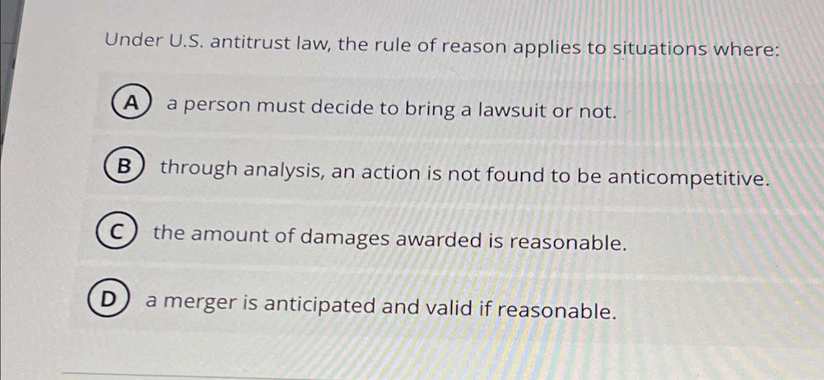 Solved Under U.S. ﻿antitrust law, the rule of reason applies | Chegg.com