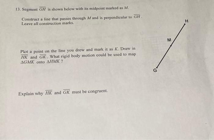 Solved 13. Segment GH is shown below with its midpoint | Chegg.com