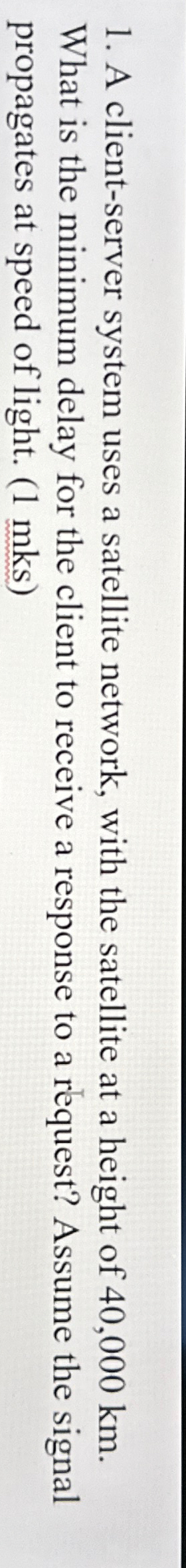 Solved A client-server system uses a satellite network, with | Chegg.com