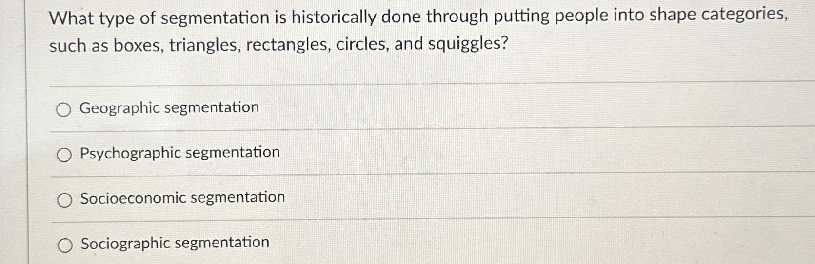 Solved What type of segmentation is historically done | Chegg.com