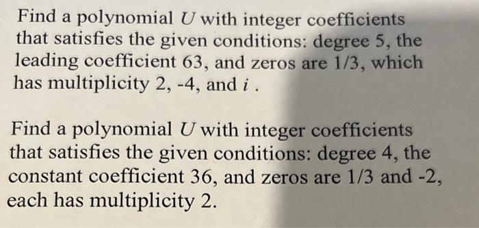 Solved Find a polynomial U with integer coefficients that | Chegg.com