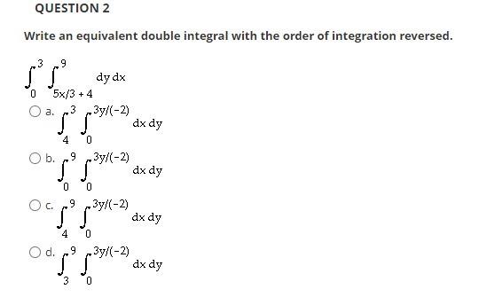 Solved Write an equivalent double integral with the order of | Chegg.com