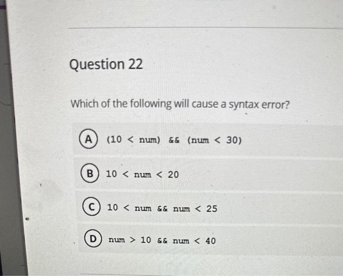 Solved Which of the following will cause a syntax error? (A) | Chegg.com
