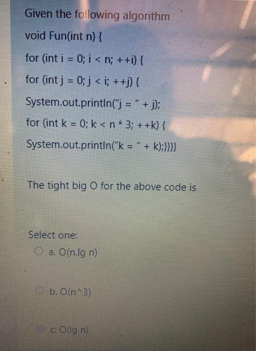 Solved Given the following algorithm void Fun(int n) { for | Chegg.com