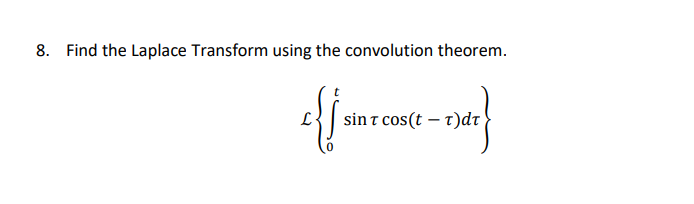 Solved Find the Laplace Transform using the convolution | Chegg.com