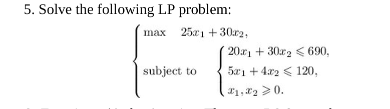 Solved Solve the following LP ﻿problem:max,25x1+30x2,subject | Chegg.com