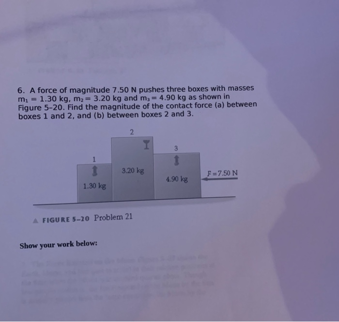 Solved 6. A force of magnitude 7.50 N pushes three boxes | Chegg.com