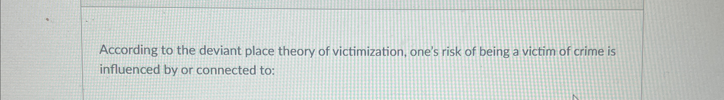 Solved According to the deviant place theory of | Chegg.com