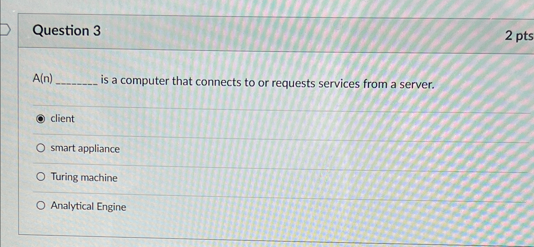 Solved Question 3A(n) ﻿is a computer that connects to or | Chegg.com