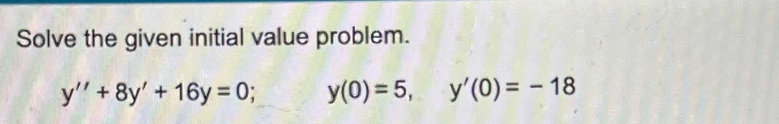 Solved Solve the given initial value | Chegg.com