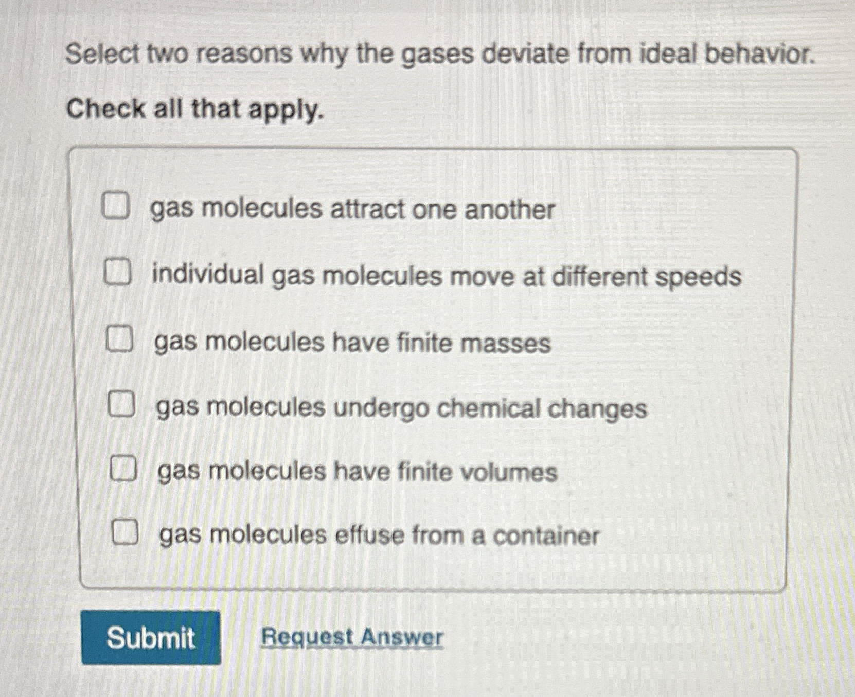 Solved Select two reasons why the gases deviate from ideal | Chegg.com