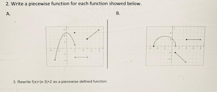 Solved 2. Write a piecewise function for each function | Chegg.com Solved 2. Write a piecewise function for each function | Chegg.com
