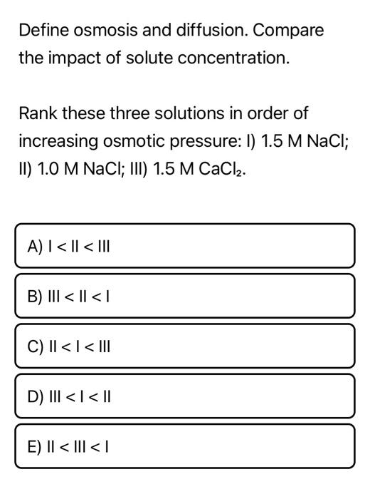 Solved Define osmosis and diffusion. Compare the impact of | Chegg.com
