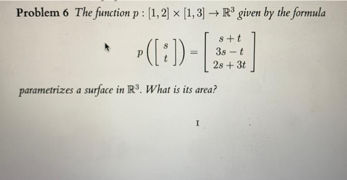 Solved Problem 6 The function p:[1,2]×[1,3]→R3 given by the | Chegg.com