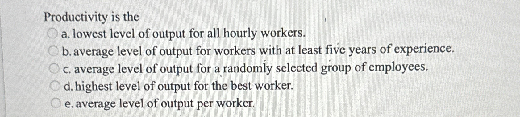 Solved Productivity is thea. ﻿lowest level of output for all | Chegg.com