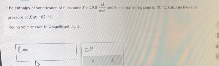Solved The enthalpy of vaporization of Substance X is | Chegg.com