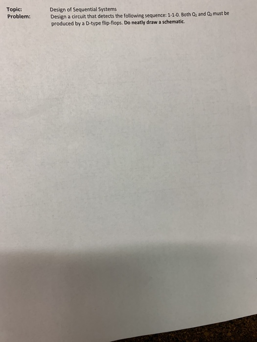 Solved Topic: Problem: Design of Sequential Systems Design a | Chegg.com