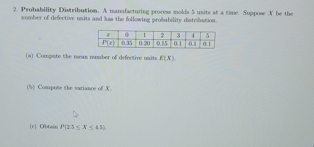 Solved 2. Probability Distribution. A manufacturing process | Chegg.com