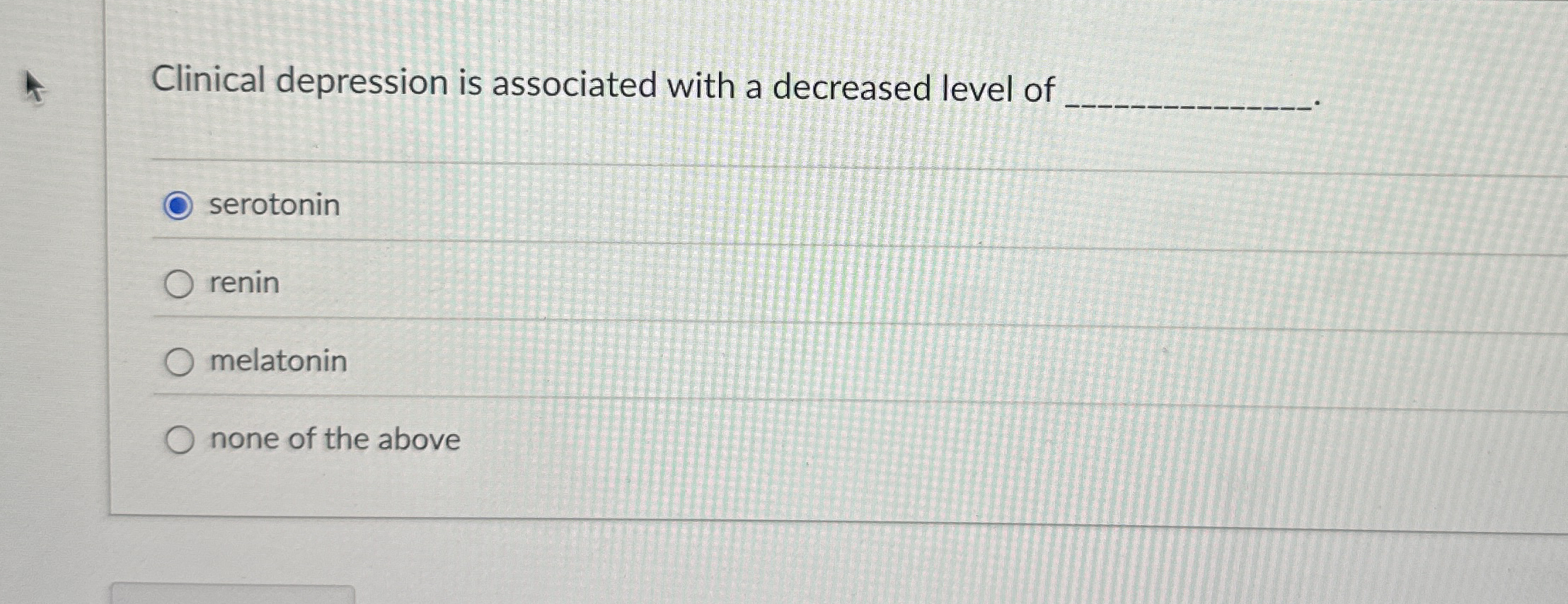 Solved Clinical depression is associated with a decreased | Chegg.com