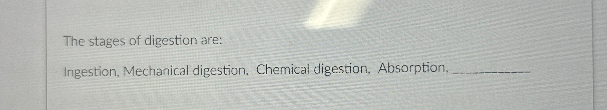 Solved The stages of digestion are:Ingestion, Mechanical | Chegg.com