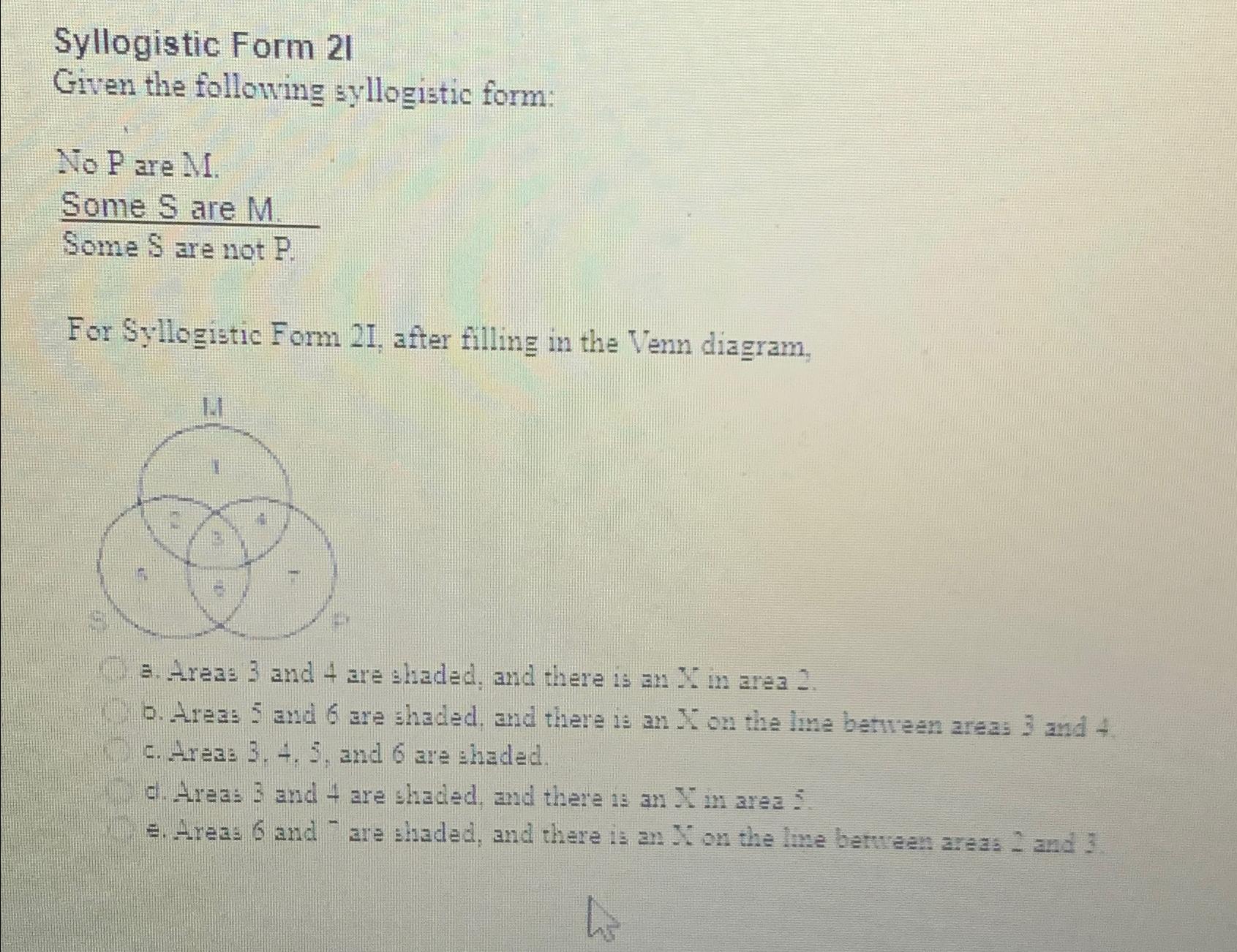 Solved Syllogistic Form 21Given the following syllogistic | Chegg.com