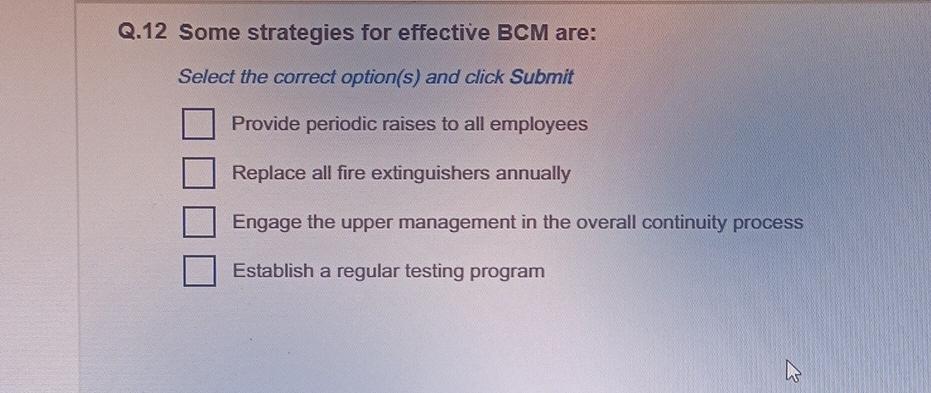 Solved Q. 12 ﻿Some strategies for effective BCM ﻿are:Select | Chegg.com