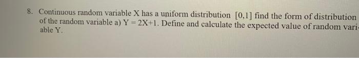 Solved 8. Continuous random variable X has a uniform | Chegg.com