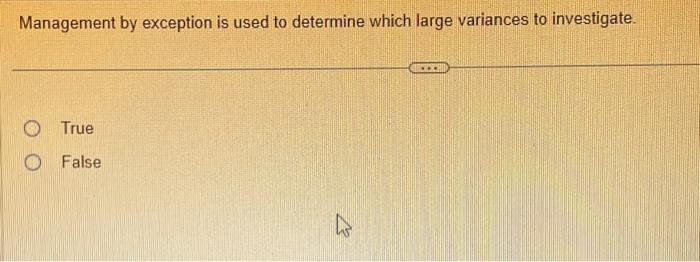 Solved Management by exception is used to determine which | Chegg.com