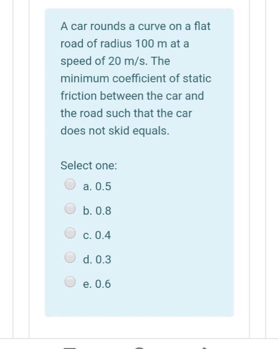 Solved A car rounds a curve on a flat road of radius 100 m | Chegg.com