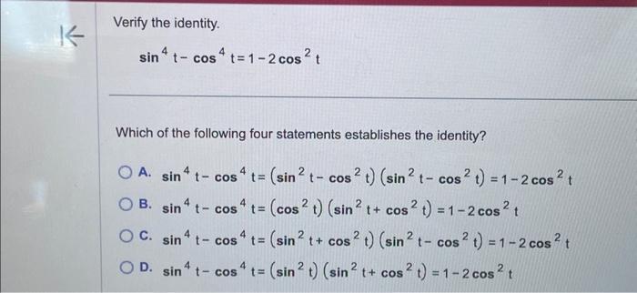 Solved K- Verify the identity. sin 4 t - cos4 t = 1-2 cos² t | Chegg.com