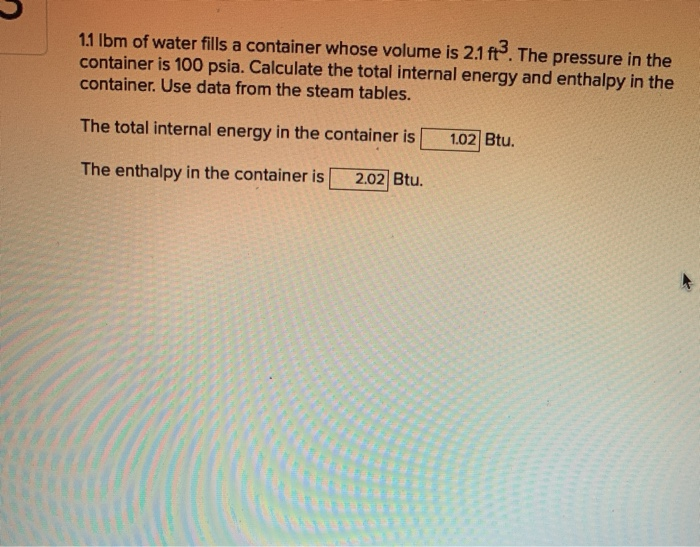 Solved 1.1 Ibm of water fills a container whose volume is | Chegg.com