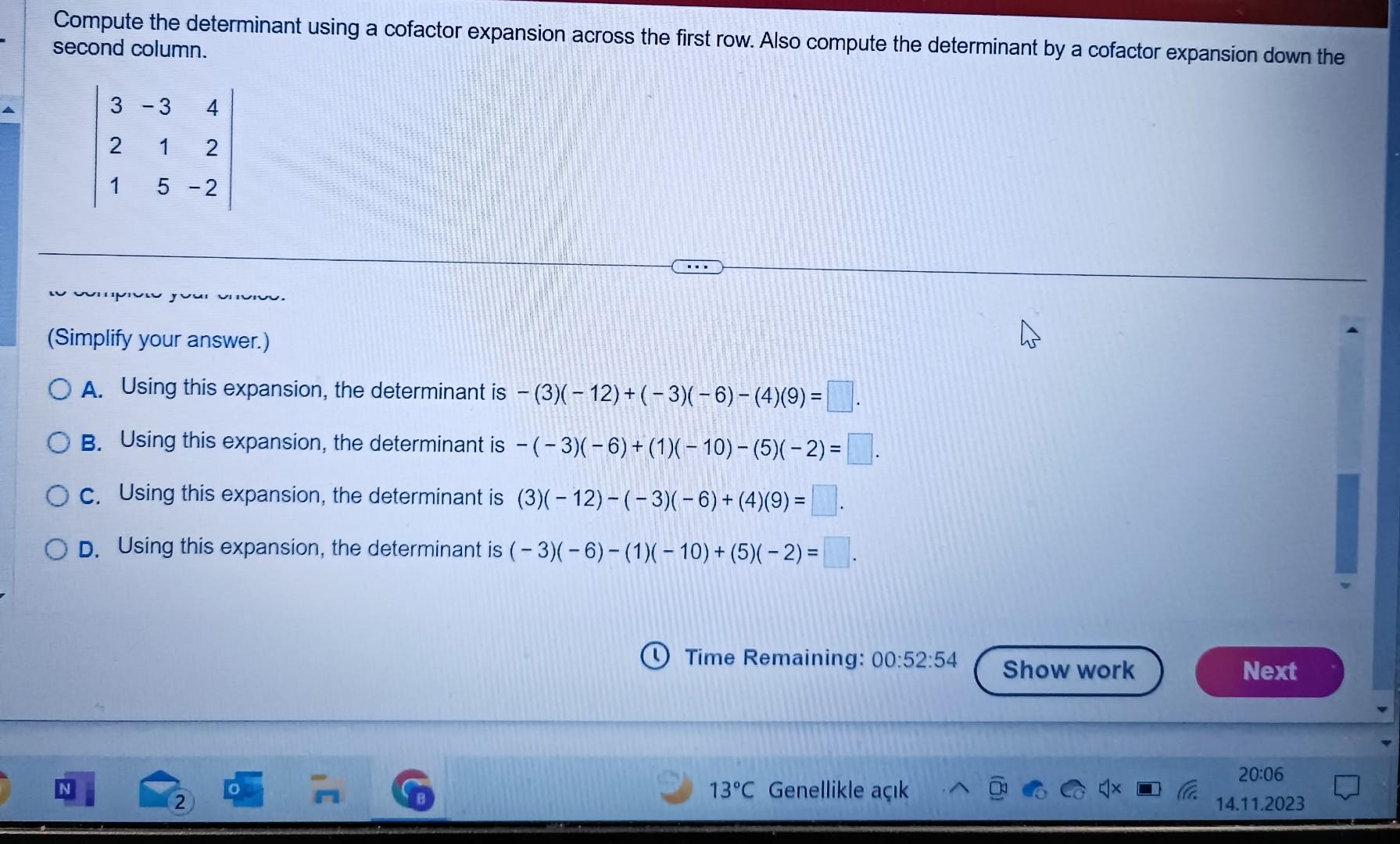 Solved Compute the determinant using a cofactor expansion | Chegg.com Solved Compute the determinant using a cofactor expansion | Chegg.com