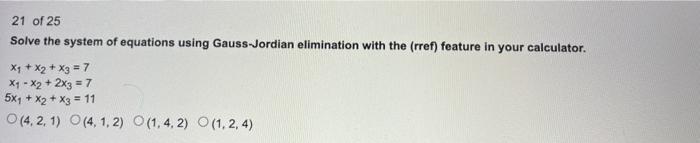 Solved 21 of 25 Solve the system of equations using | Chegg.com