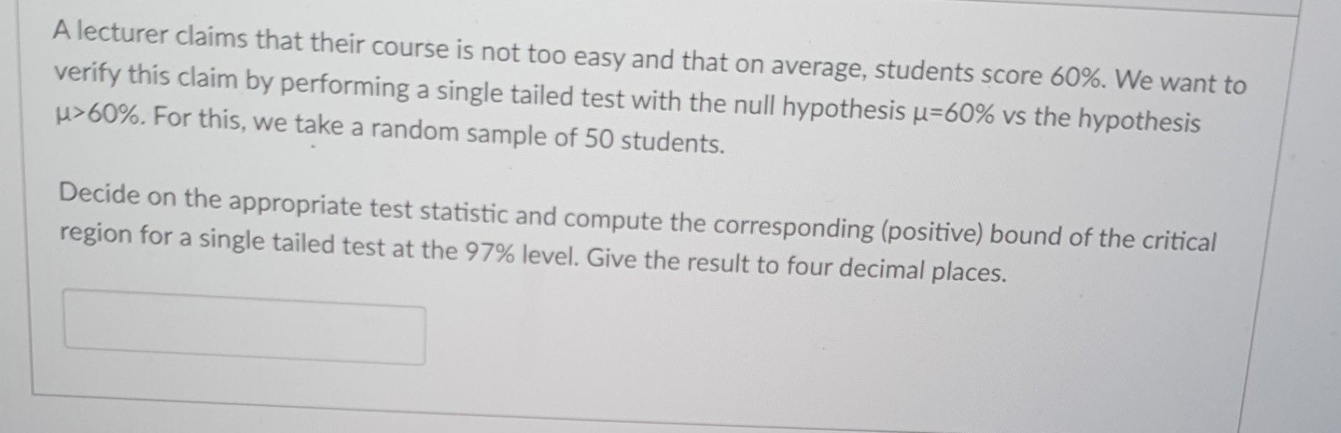 Solved A lecturer claims that their course is not too easy | Chegg.com