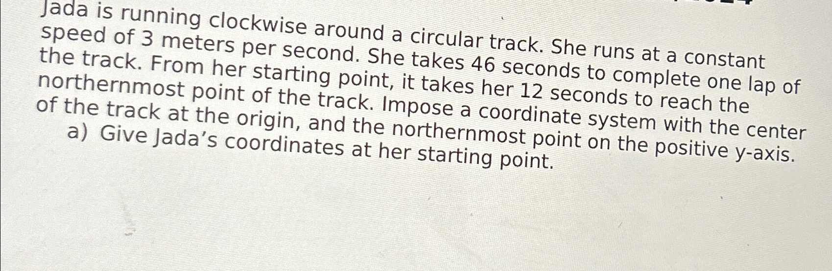 Jada is running clockwise around a circular track. | Chegg.com