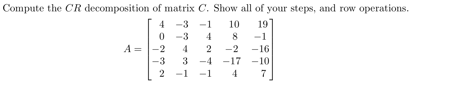 Solved Compute the CR ﻿decomposition of matrix C. ﻿Show all | Chegg.com
