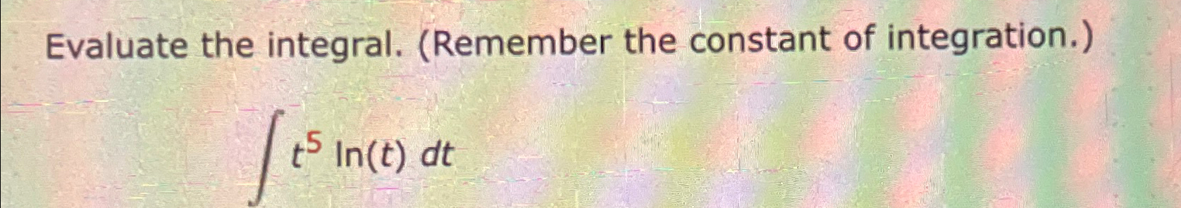 Solved Evaluate the integral. (Remember the constant of | Chegg.com