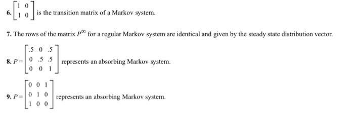 Solved 6.10 is the transition matrix of a Markov system. 7. | Chegg.com