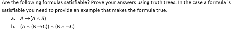 Solved Are the following formulas satisfiable? Prove your | Chegg.com
