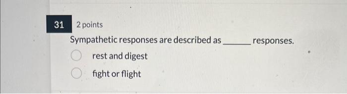 Solved Sympathetic responses are described as responses. | Chegg.com