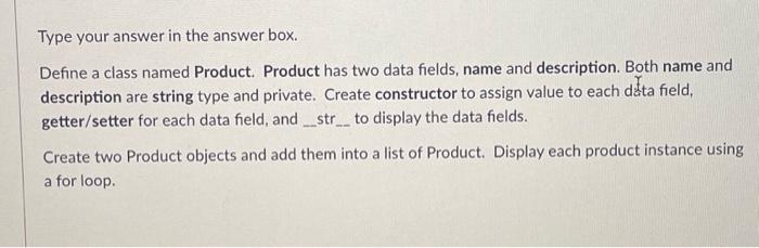 Solved Type your answer in the answer box. Define a class | Chegg.com